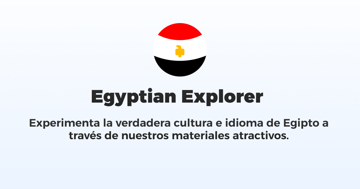 Egyptian Explorer - Aprende y Descubre el Árabe Egipcio